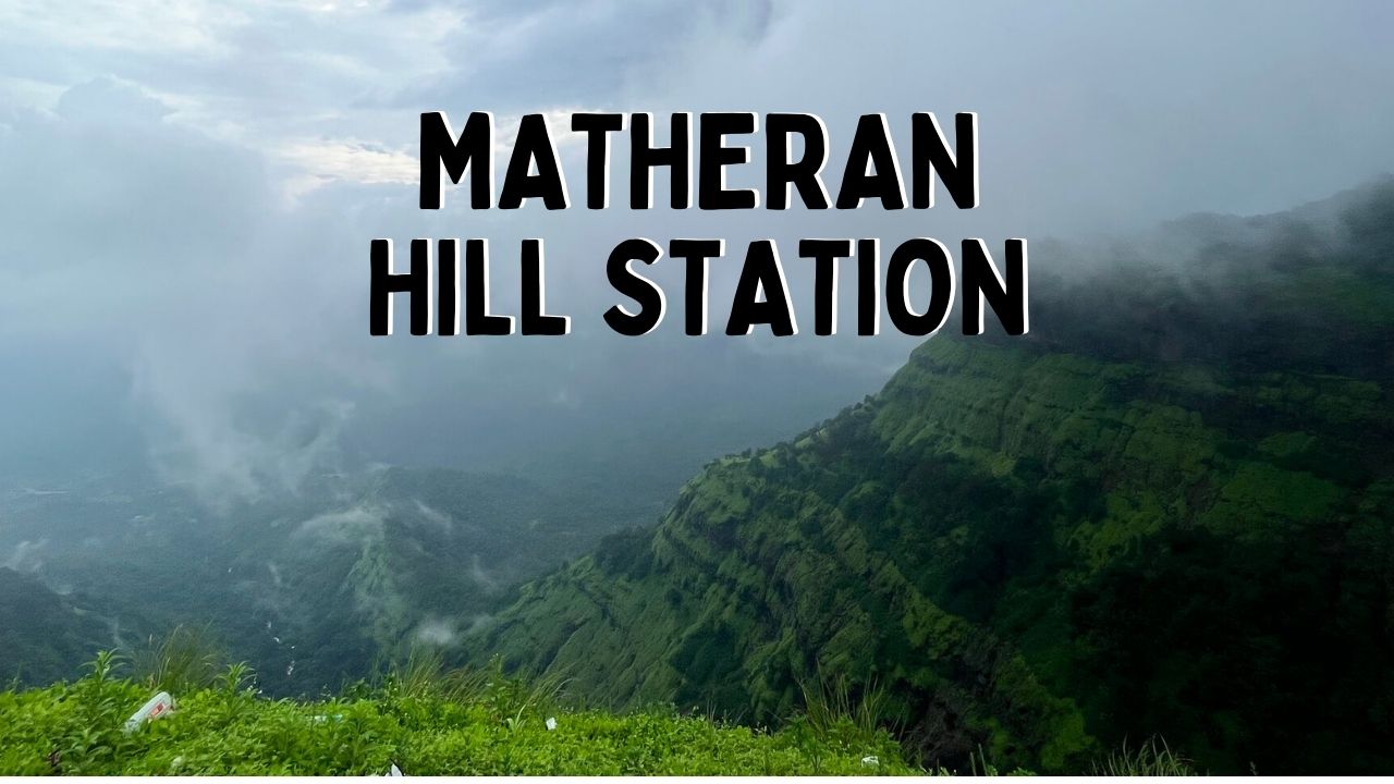Matheran Hill Station - Eat Travel Fun